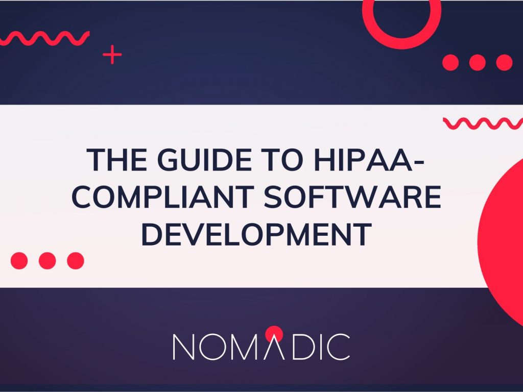 The Guide to HIPAA-Compliant Software Development with Checklist