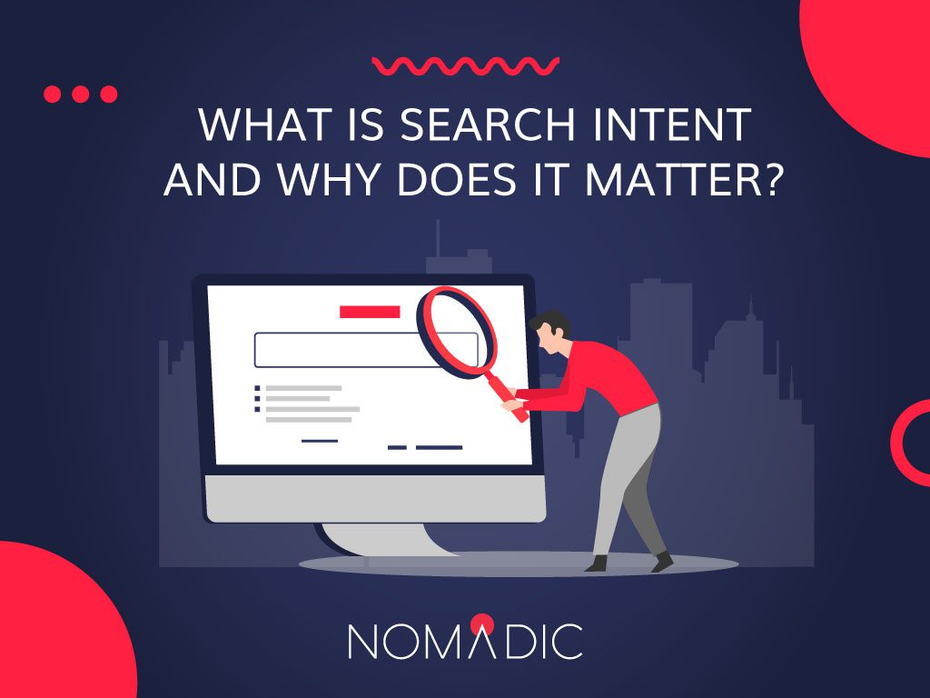 What is Search Intent and Why does it Matter?