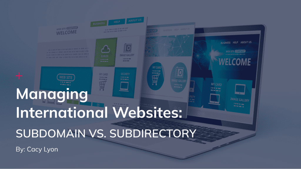 Managing International Websites: SEO, Domain Structure and More